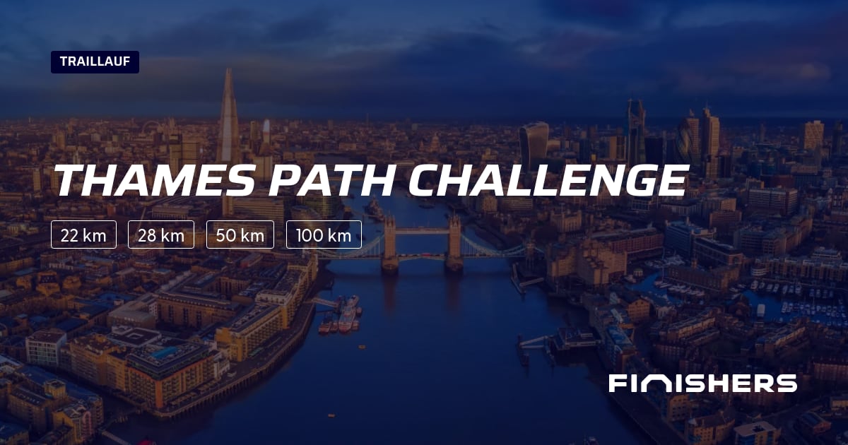 🏃 Thames Path Challenge 2025 - Alle Strecken-, Ergebnis- und Anmeldeinfos | Finishers
