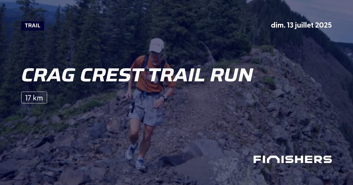 🏃 Crag Crest Trail Run 2025 - Parcours, inscriptions & résultats ...