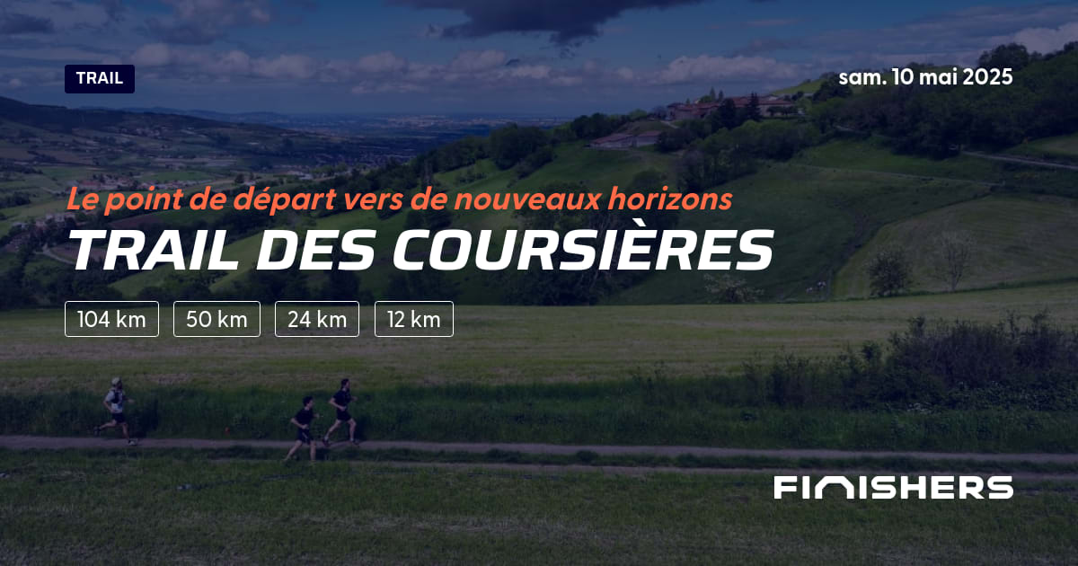 🏃 Trail des Coursières 2025 - Parcours, inscriptions & résultats | Finishers