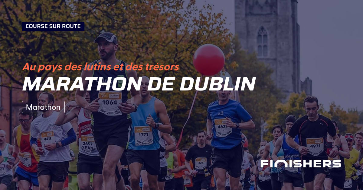 🏃 Marathon de Dublin 2026 - Parcours, inscriptions & résultats | Finishers