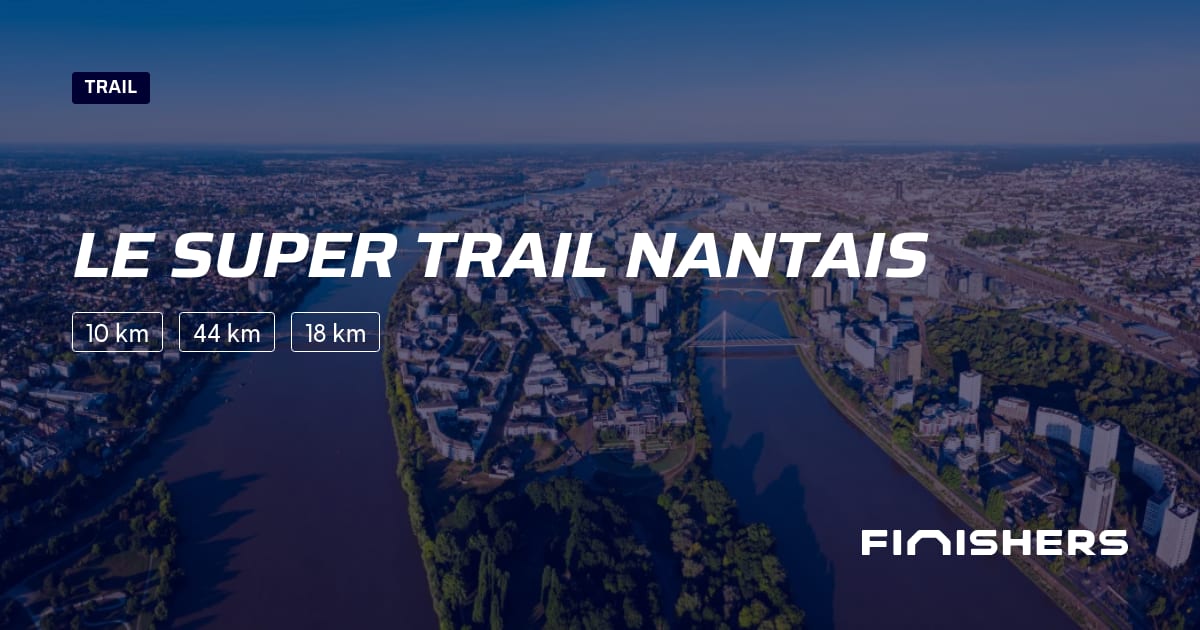 🏃 Le Super Trail Nantais 2026 - Toda la información sobre los ...