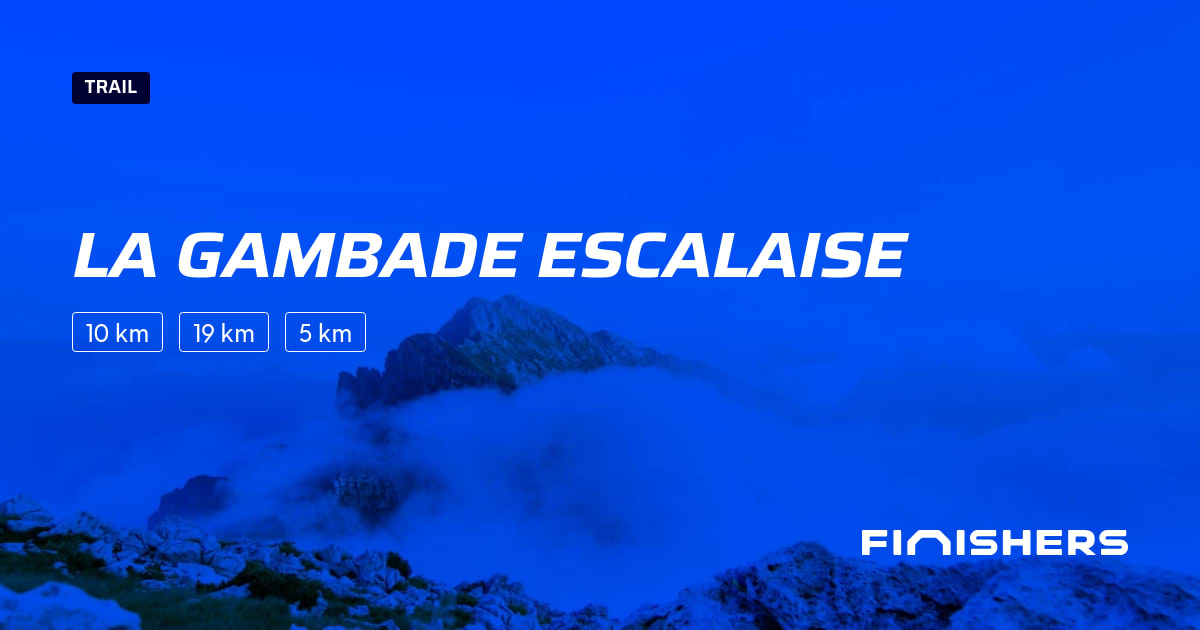 🏃 La Gambade Escalaise 2026 - Parcours, inscriptions & résultats ...
