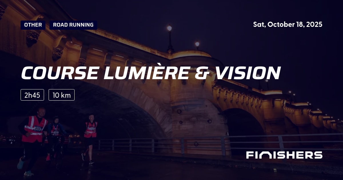 🏃 Course Lumière & Vision results | Finishers