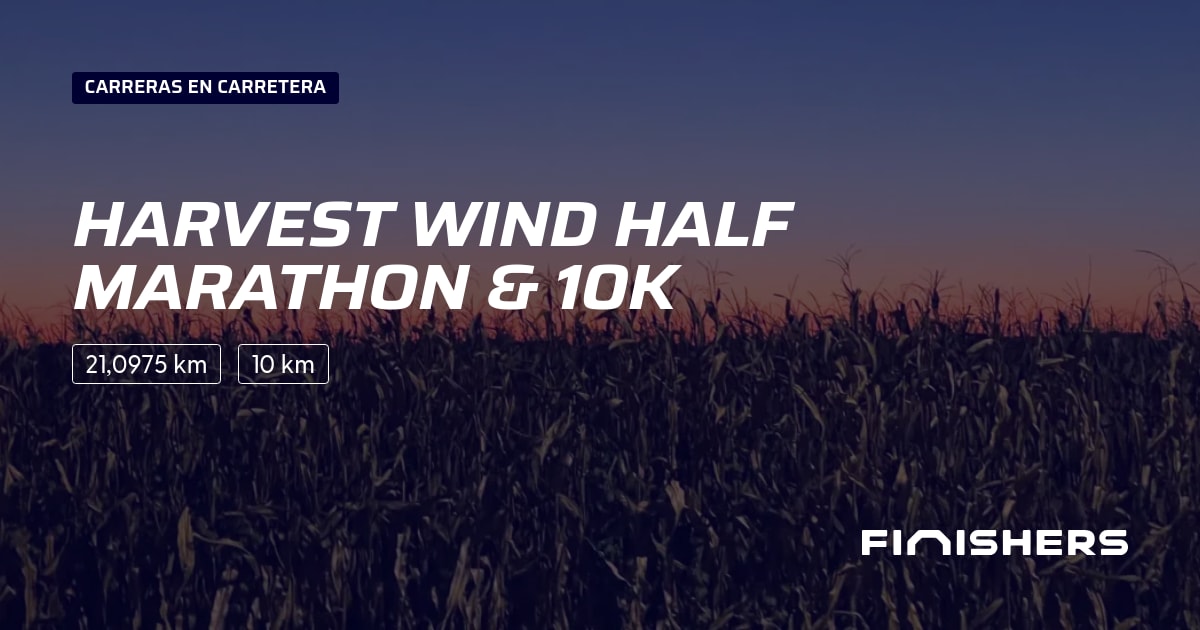 🏃 Harvest Wind Half Marathon & 10K 2025 - Toda la información sobre los recorridos e ...