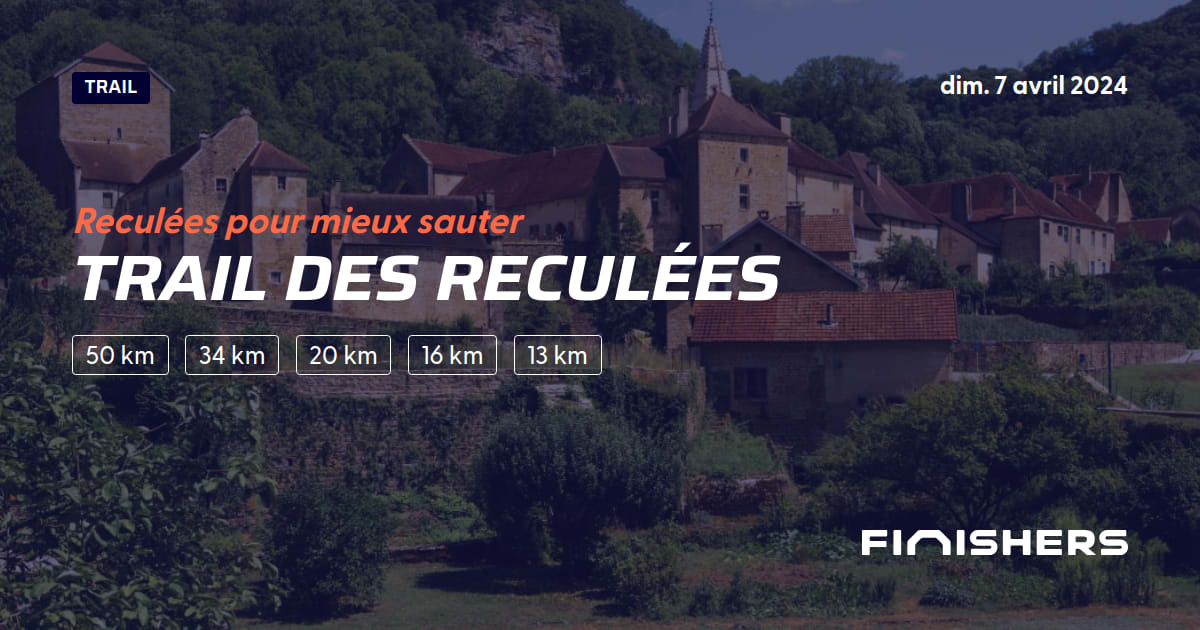 🏃 Trail des Reculées 2024 - Parcours, inscriptions & résultats | Finishers