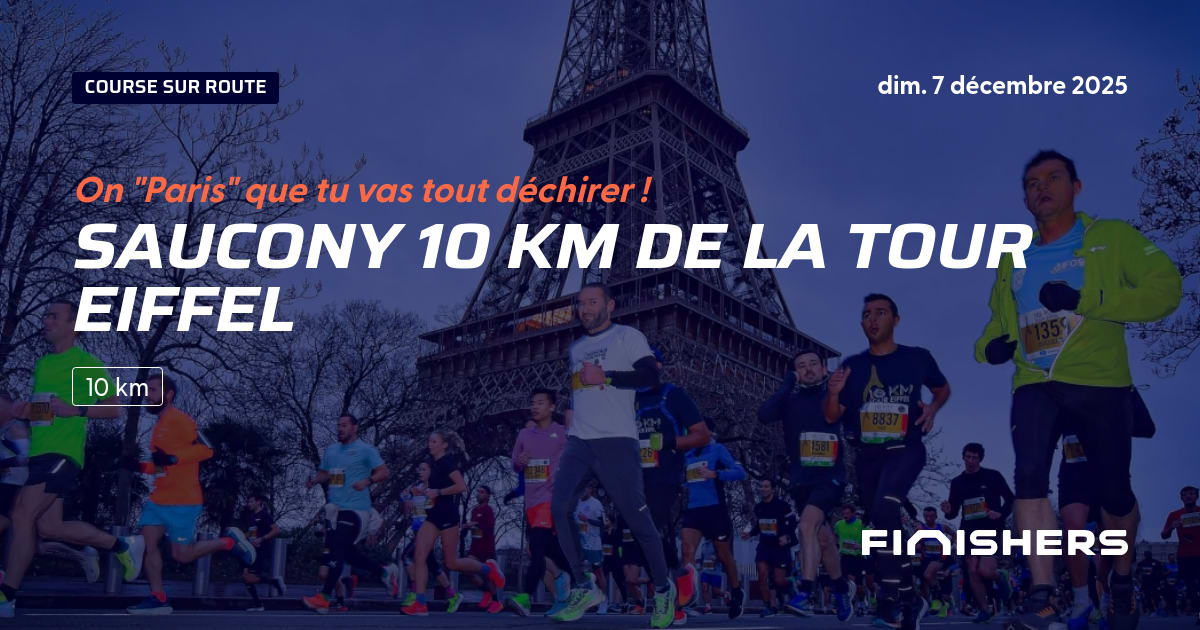 🏃 Saucony 10 km de la Tour Eiffel 2025 - Parcours, inscriptions & résultats | Finishers