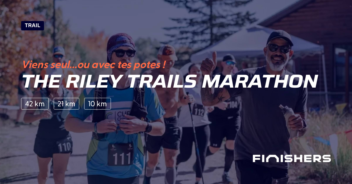 🏃 The Riley Trails Marathon 2026 - Parcours, inscriptions & résultats ...
