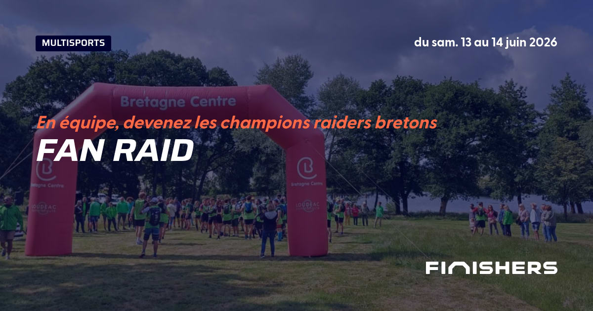 🏃 Fan Raid 2026 - Parcours, inscriptions & résultats | Finishers