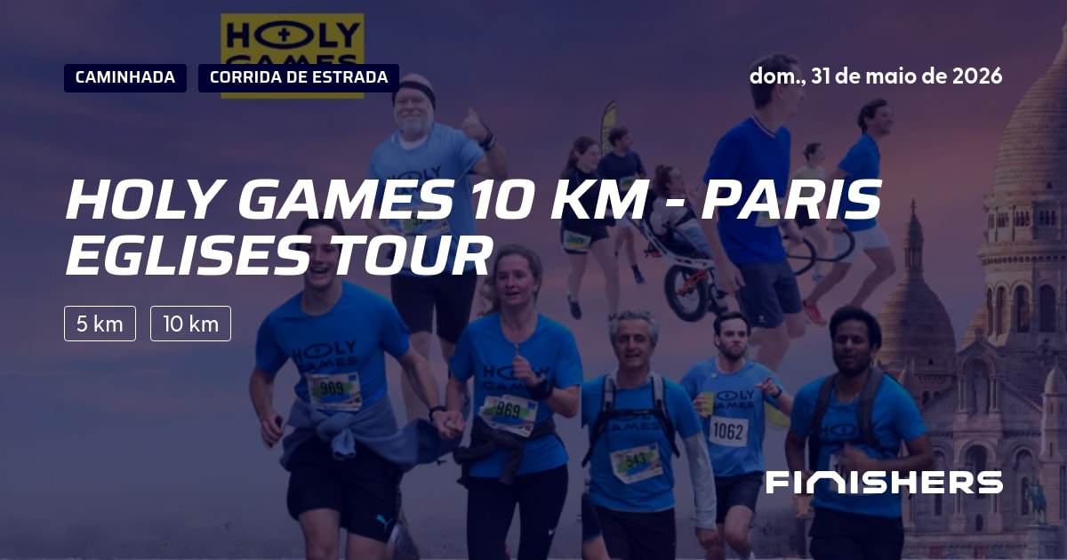 🏃 HOLY GAMES 10 KM - Paris Eglises Tour 2026 - Toda a informação sobre ...