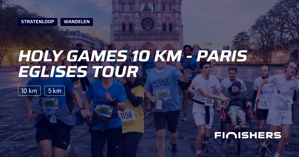 🏃 HOLY GAMES 10 KM - Paris Eglises Tour 2026 - Alle informatie over de ...
