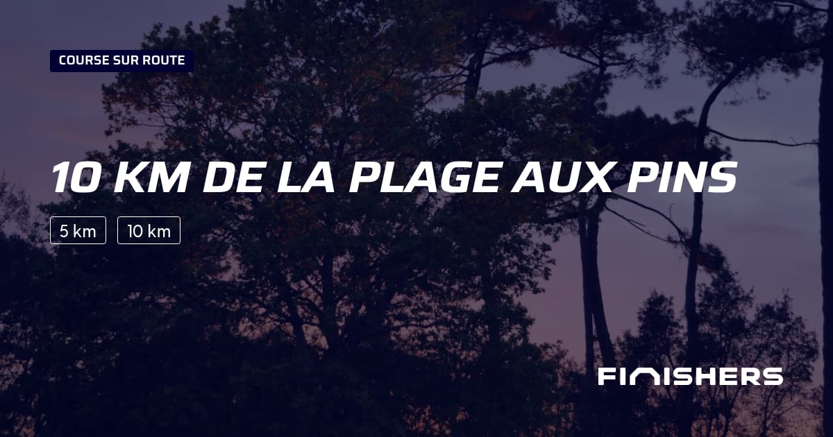 🏃 10 km de la Plage aux Pins 2026 - Parcours, inscriptions & résultats ...