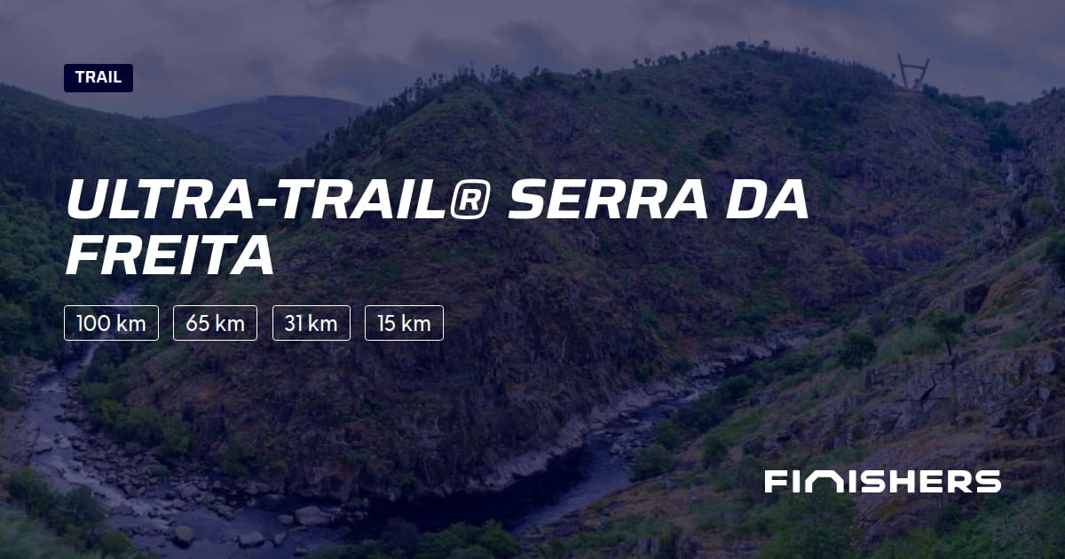 🏃 Ultra-Trail® Serra Da Freita 2024 - Alle Strecken-, Ergebnis- und ...