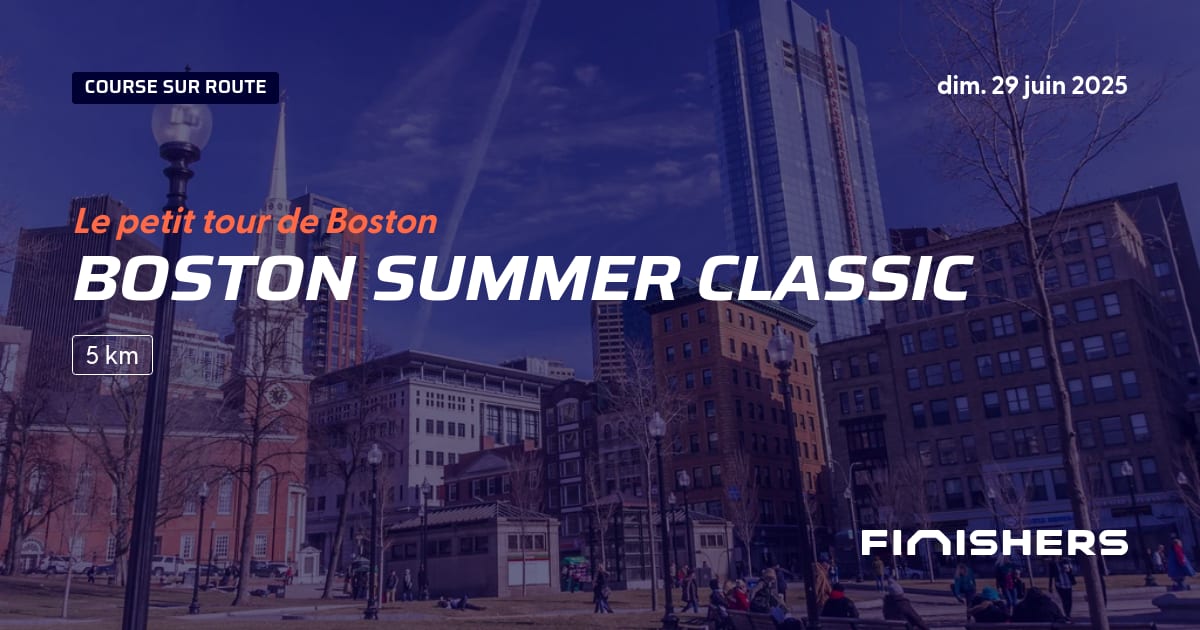 🏃 Boston Summer Classic 2025 - Parcours, inscriptions & résultats ...