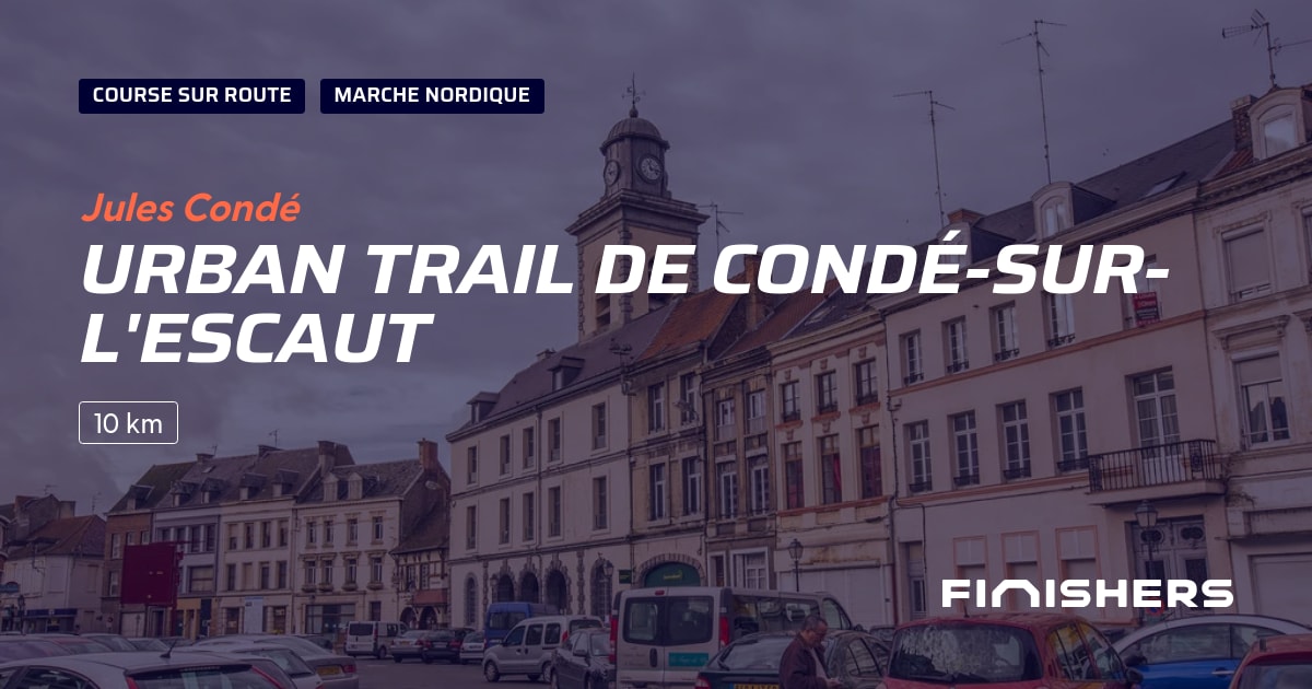 🏃 Urban Trail de Condé-sur-l'Escaut 2025 - Parcours, inscriptions & résultats | Finishers