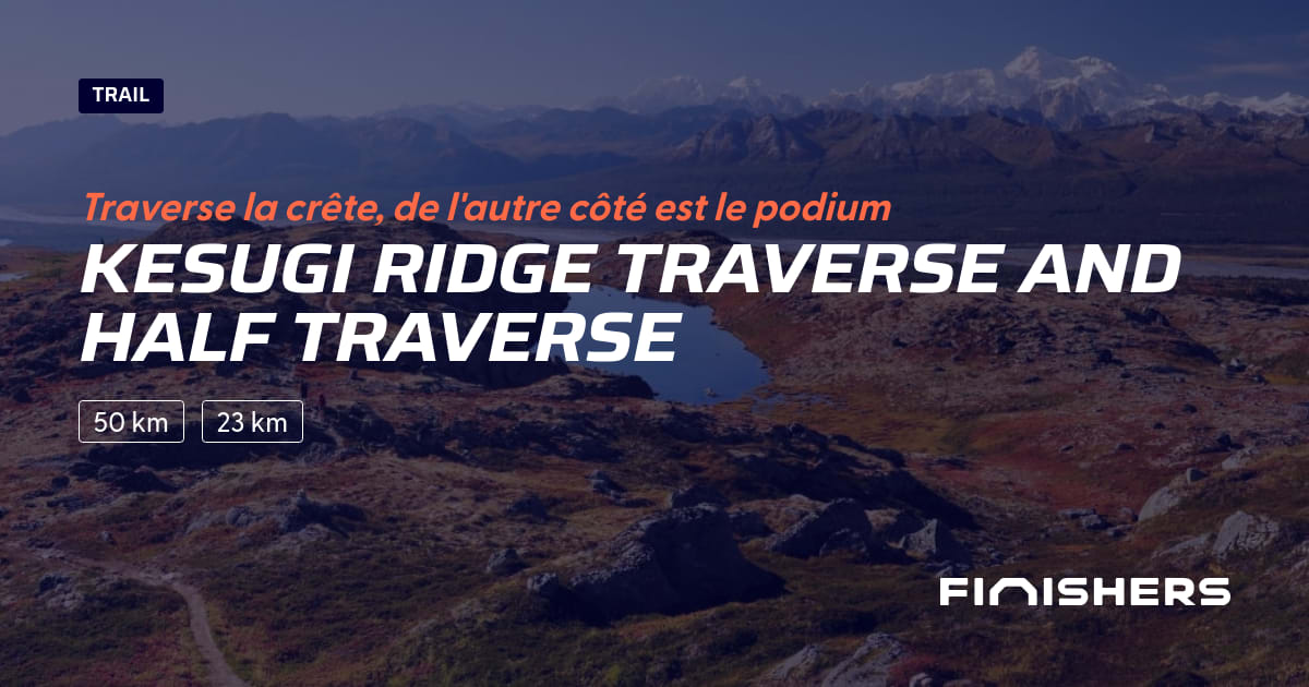 🏃 Kesugi Ridge Traverse and Half Traverse 2026 - Parcours, inscriptions ...