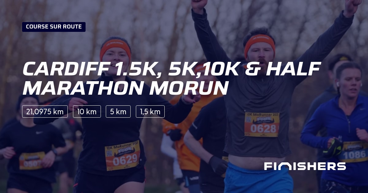 🏃 Cardiff 1.5k, 5k,10k & Half Marathon MoRun 2025 - Parcours, inscriptions & résultats | Finishers