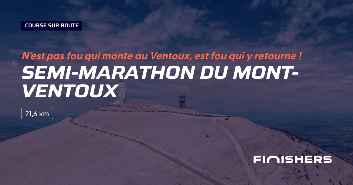 🏃 Semi-Marathon du Mont-Ventoux 2024 - Parcours, inscriptions & résultats | Finishers