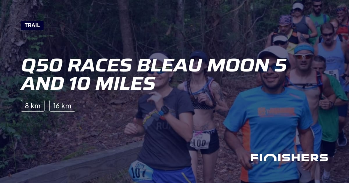 🏃 Q50 Races Bleau Moon 5 and 10 Miles 2026 - All the information about ...