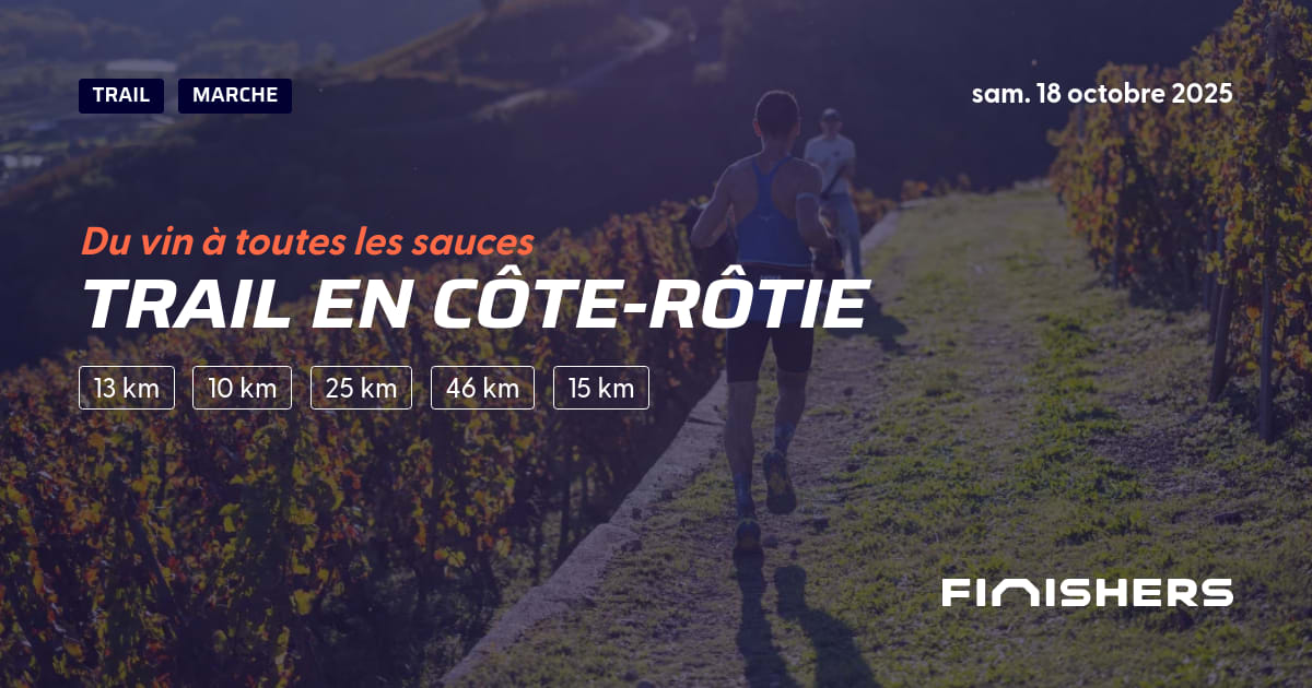 🏃 Trail en Côte-Rôtie 2025 - Parcours, inscriptions & résultats | Finishers