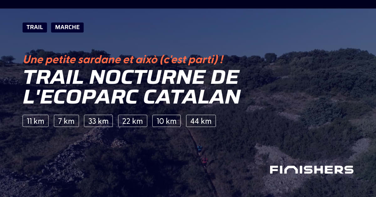 🏃 Trail Nocturne de l'Ecoparc Catalan 2025 - Parcours, inscriptions & résultats | Finishers