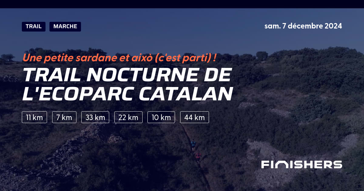 🏃 Trail Nocturne de l'Ecoparc Catalan 2024 - Parcours, inscriptions & résultats | Finishers