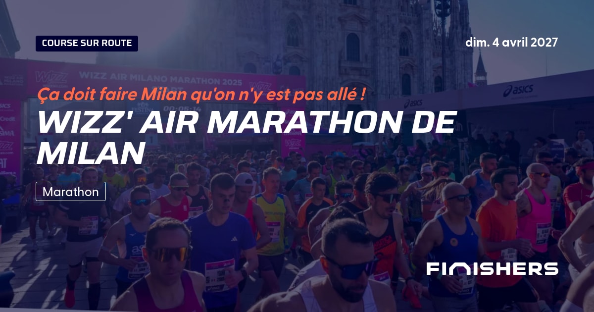 🏃 Wizz' Air Marathon de Milan 2027 - Parcours, inscriptions & résultats ...