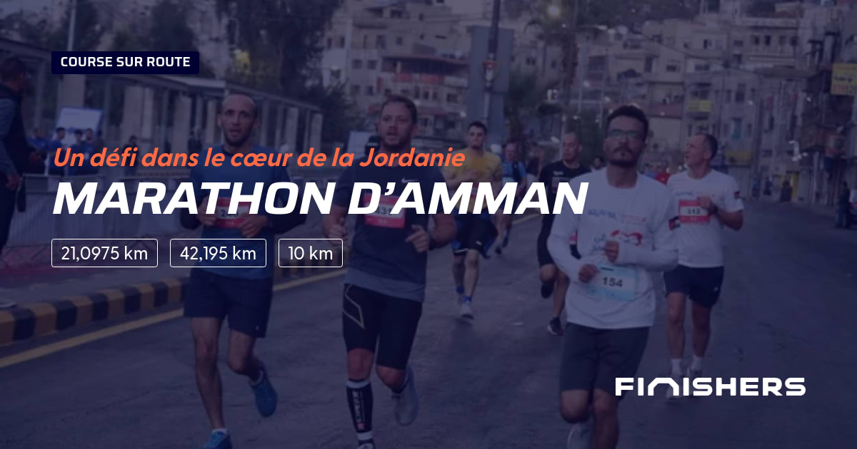 🏃 Marathon d’Amman 2025 - Parcours, inscriptions & résultats | Finishers