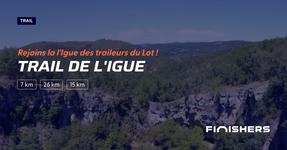 🏃 Trail de l'Igue 2026 - Parcours, inscriptions & résultats | Finishers
