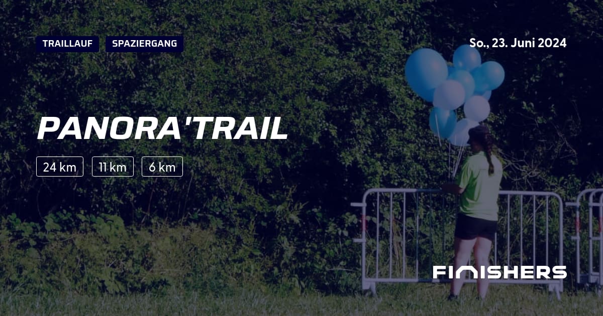 🏃 Panora'Trail 2024 - Alle Strecken-, Ergebnis- und Anmeldeinfos | Finishers