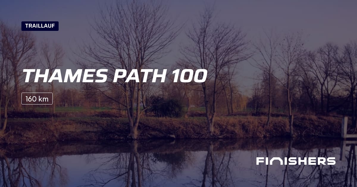 🏃 Thames Path 100 2027 - Alle Strecken-, Ergebnis- und Anmeldeinfos ...