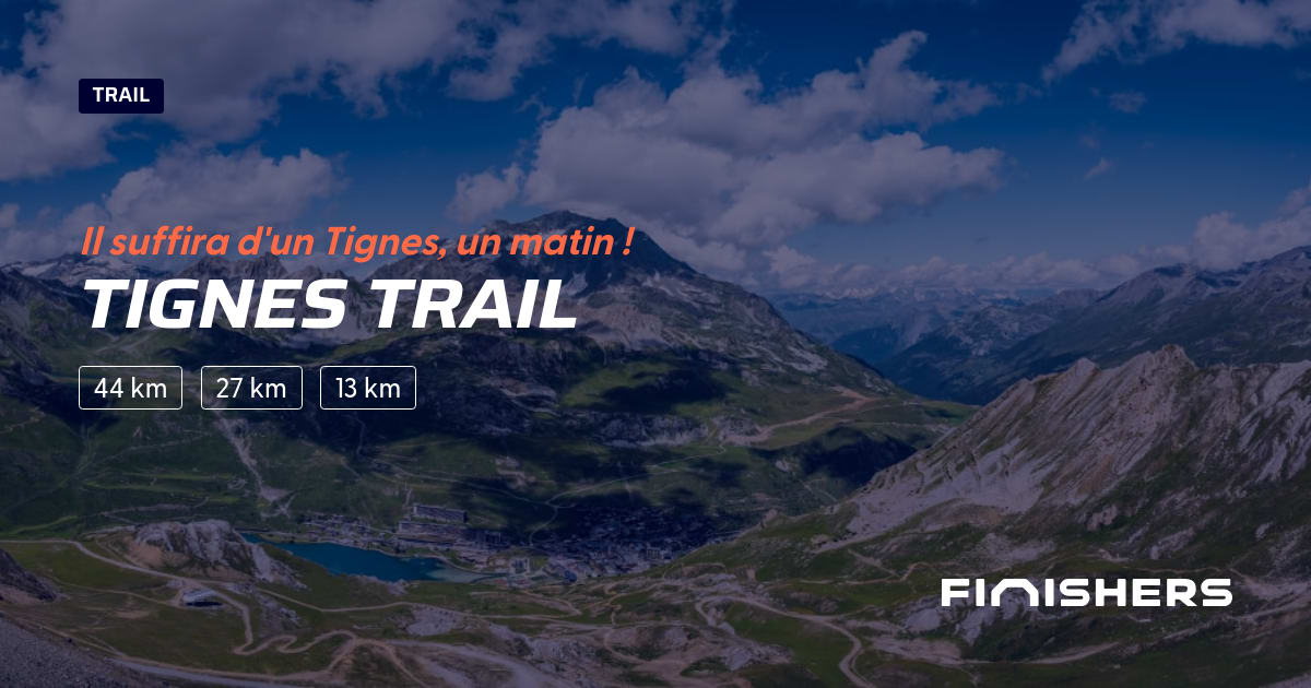 🏃 Tignes Trail 2023 - Parcours, inscriptions & résultats | Finishers