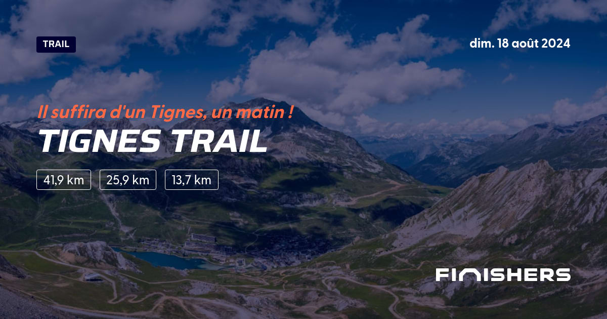 🏃 Tignes Trail 2024 - Parcours, inscriptions & résultats | Finishers