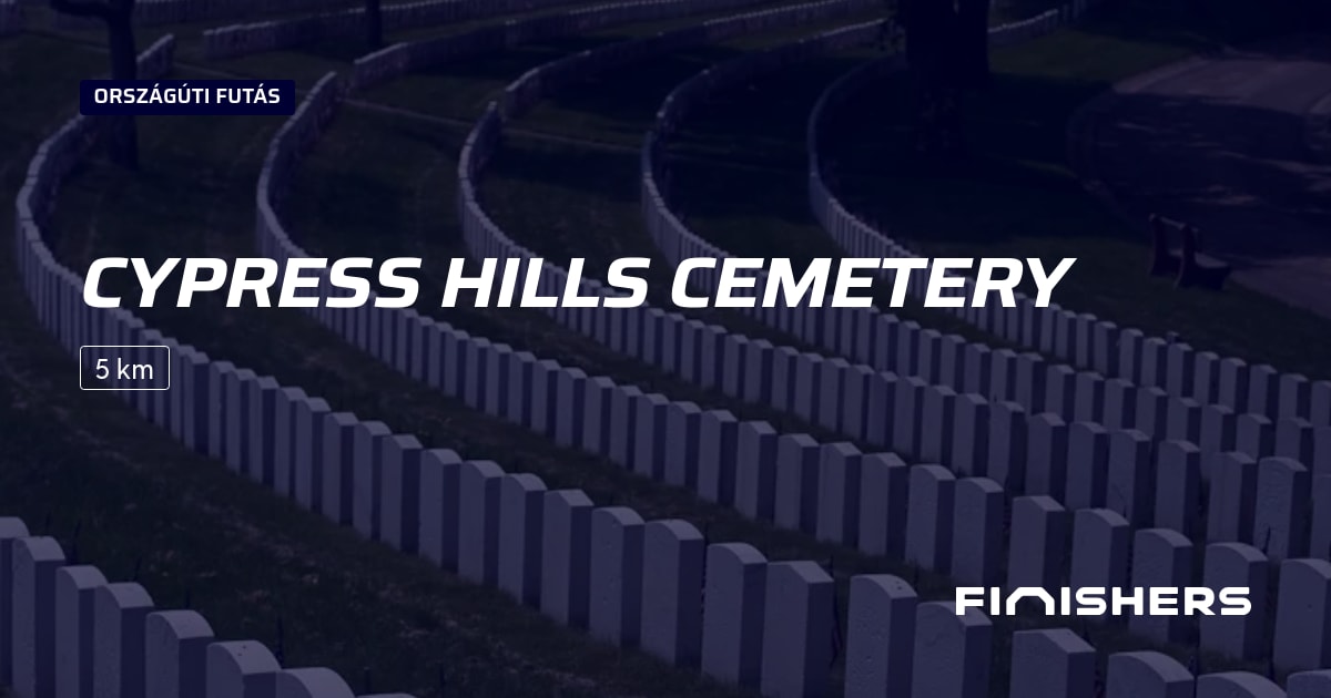 🏃 Cypress Hills Cemetery 2026 - Minden információ a versenyről és a ...