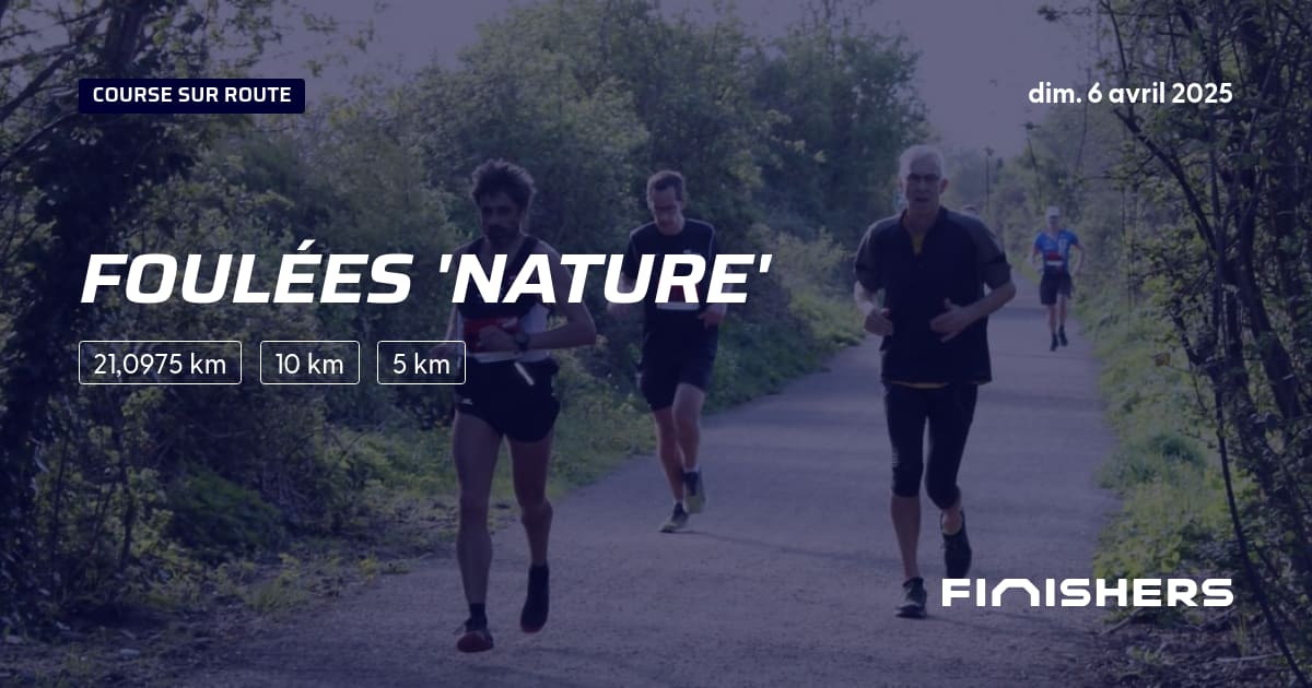 🏃 Foulées 'Nature' 2025 - Parcours, inscriptions & résultats | Finishers