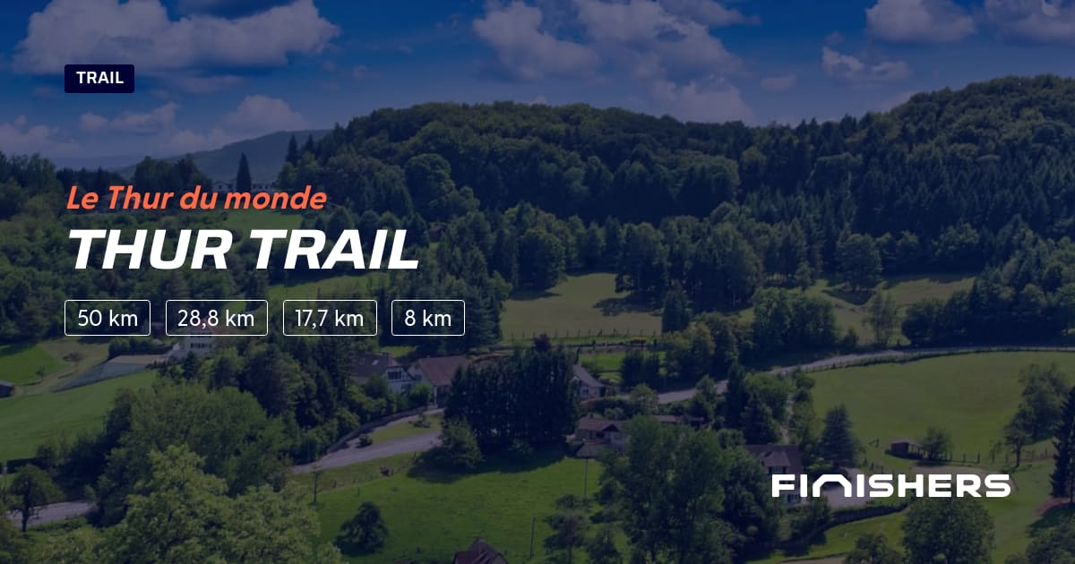 🏃 Thur Trail 2025 - Parcours, inscriptions & résultats | Finishers