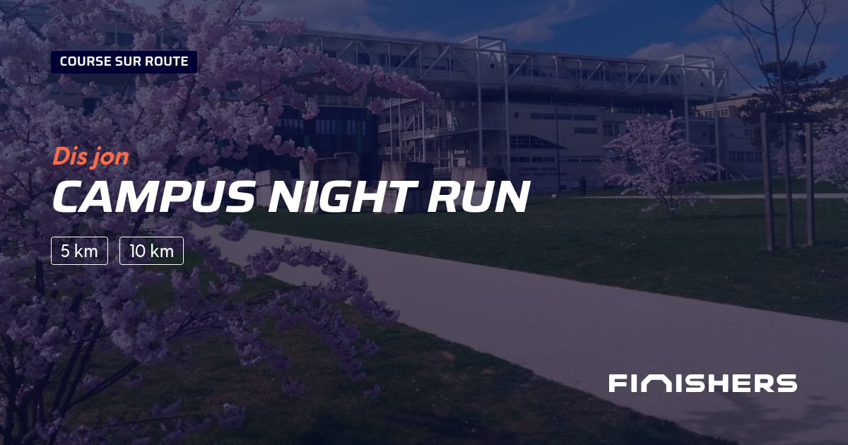 🏃 Campus Night Run 2026 - Parcours, inscriptions & résultats | Finishers