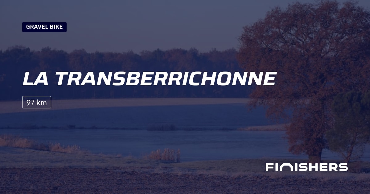 🏃 La Transberrichonne 2025 - All the information about the race and registration process | Finishers