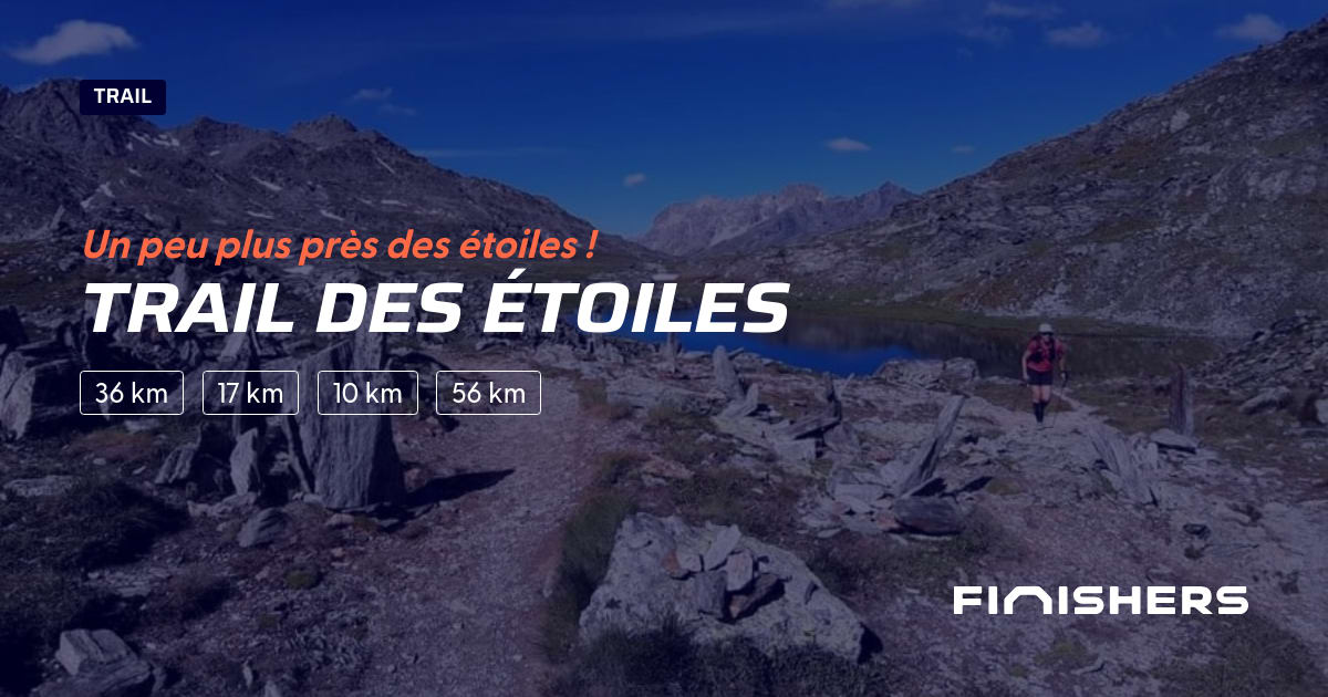 🏃 Trail des Étoiles 2025 - Parcours, inscriptions & résultats | Finishers