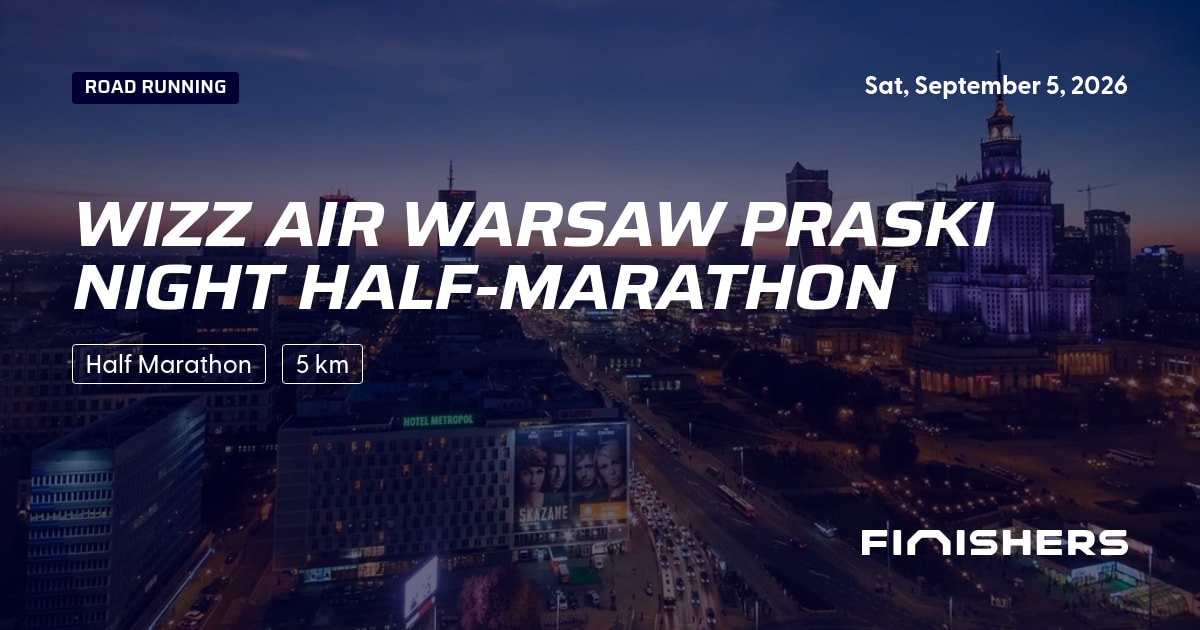 🏃 WIZZ AIR Warsaw Praski Night Half-marathon 2026 - All the information ...