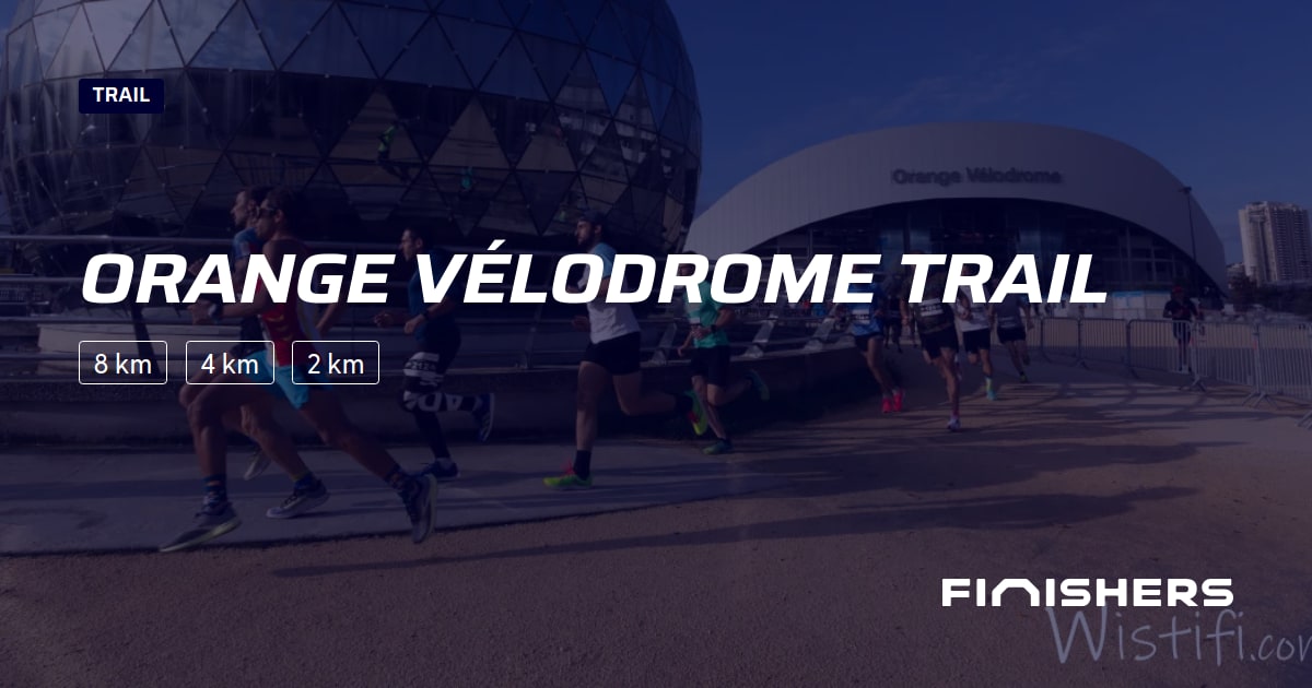 🏃 Orange Vélodrome Trail 2025 - Toda la información sobre los ...