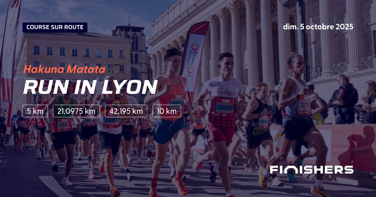 🏃 Run In Lyon 2025 - Parcours, inscriptions & résultats | Finishers