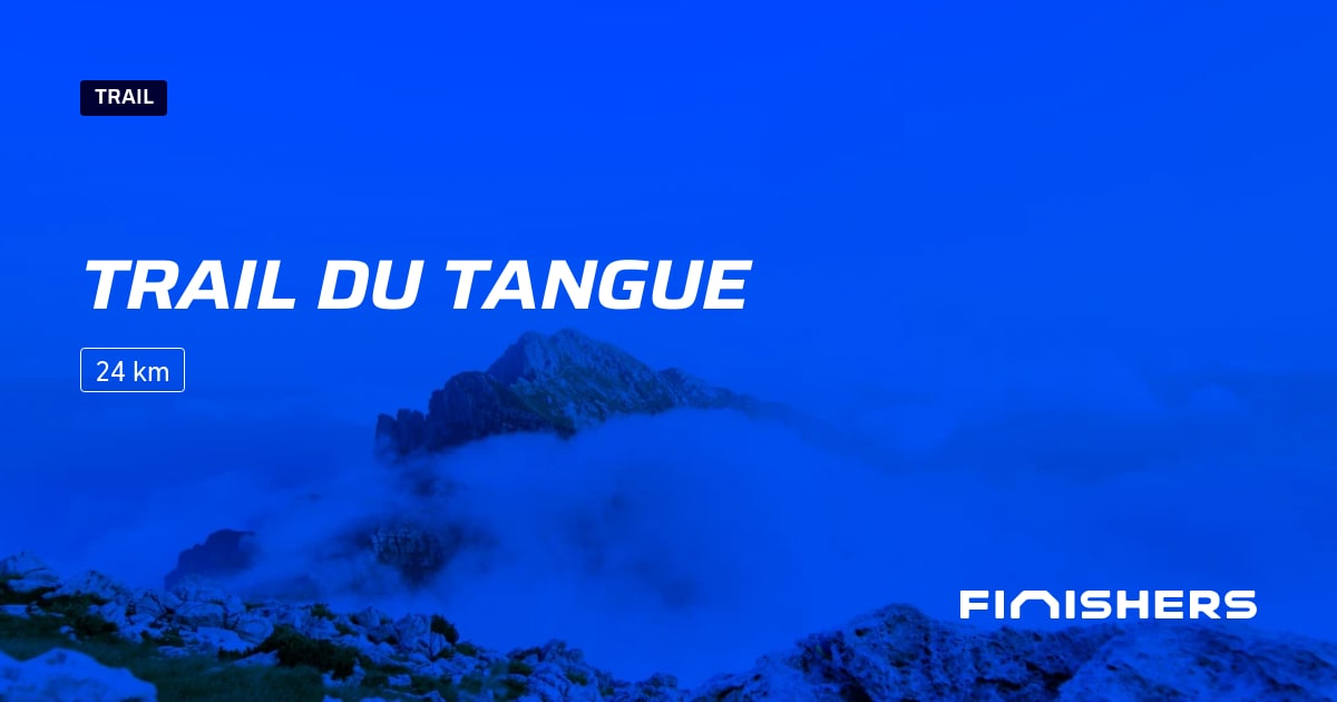 🏃 Trail du tangue 2026 - Parcours, inscriptions & résultats | Finishers