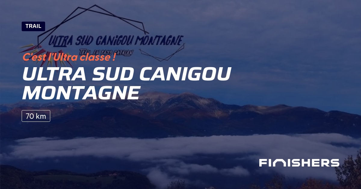 🏃 Ultra Sud Canigou Montagne 2026 - Parcours, inscriptions & résultats ...