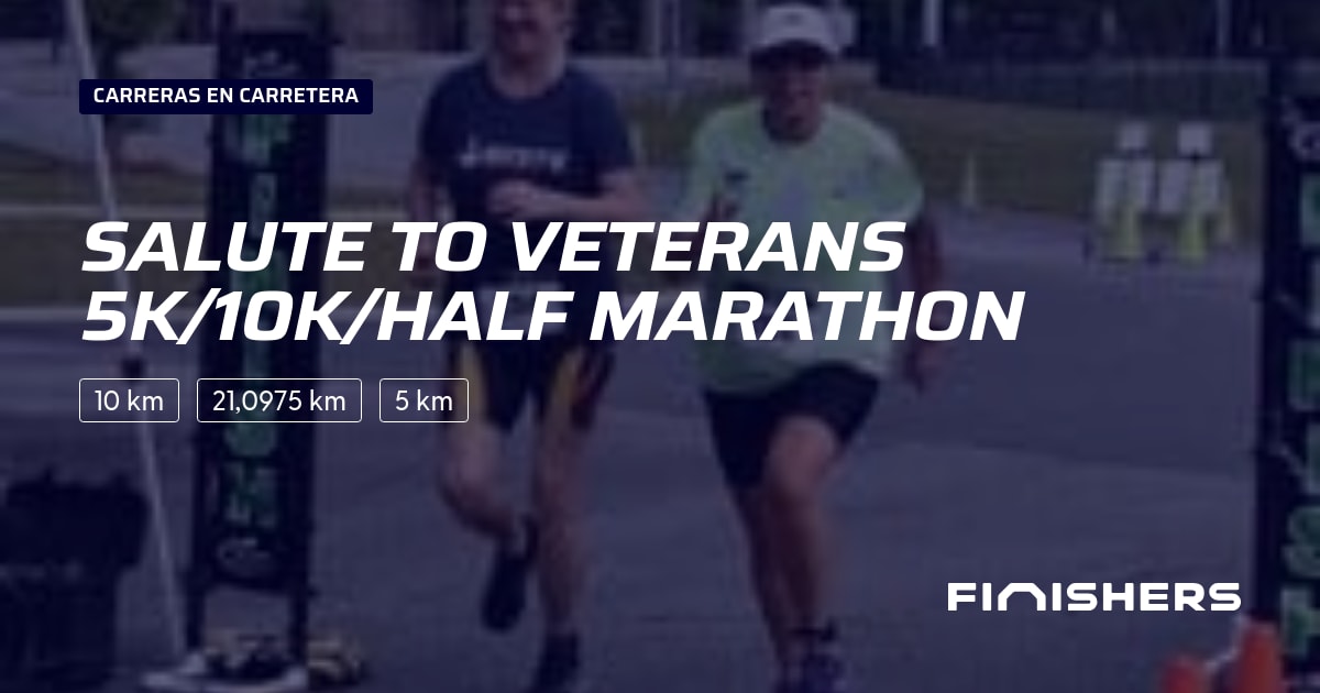 🏃 Salute to Veterans 5K/10K/Half Marathon 2025 - Toda la información sobre los recorridos e ...