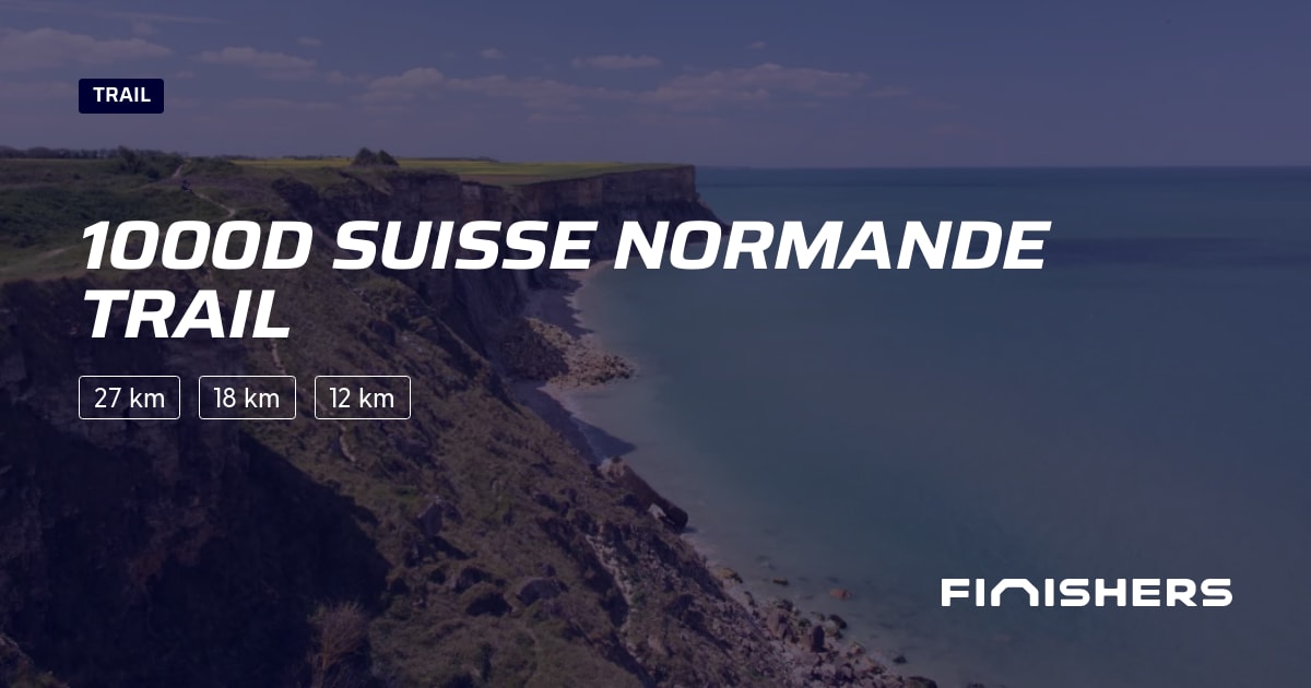 🏃 1000D Suisse Normande trail 2024 - Parcours, inscriptions & résultats | Finishers