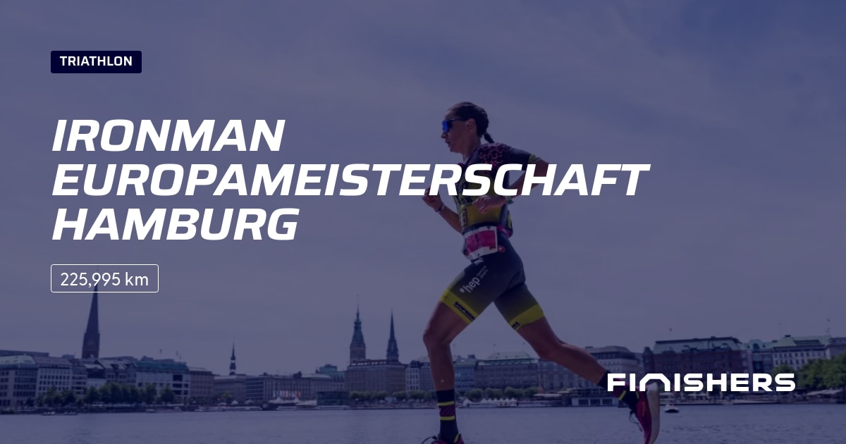 🏃 Ironman Europameisterschaft Hamburg 2026 - Alle Strecken-, Ergebnis- und Anmeldeinfos | Finishers
