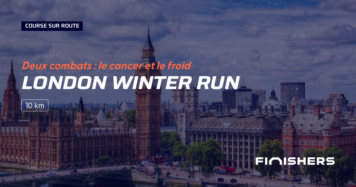 🏃 London Winter Run 2024 - Parcours, inscriptions & résultats | Finishers