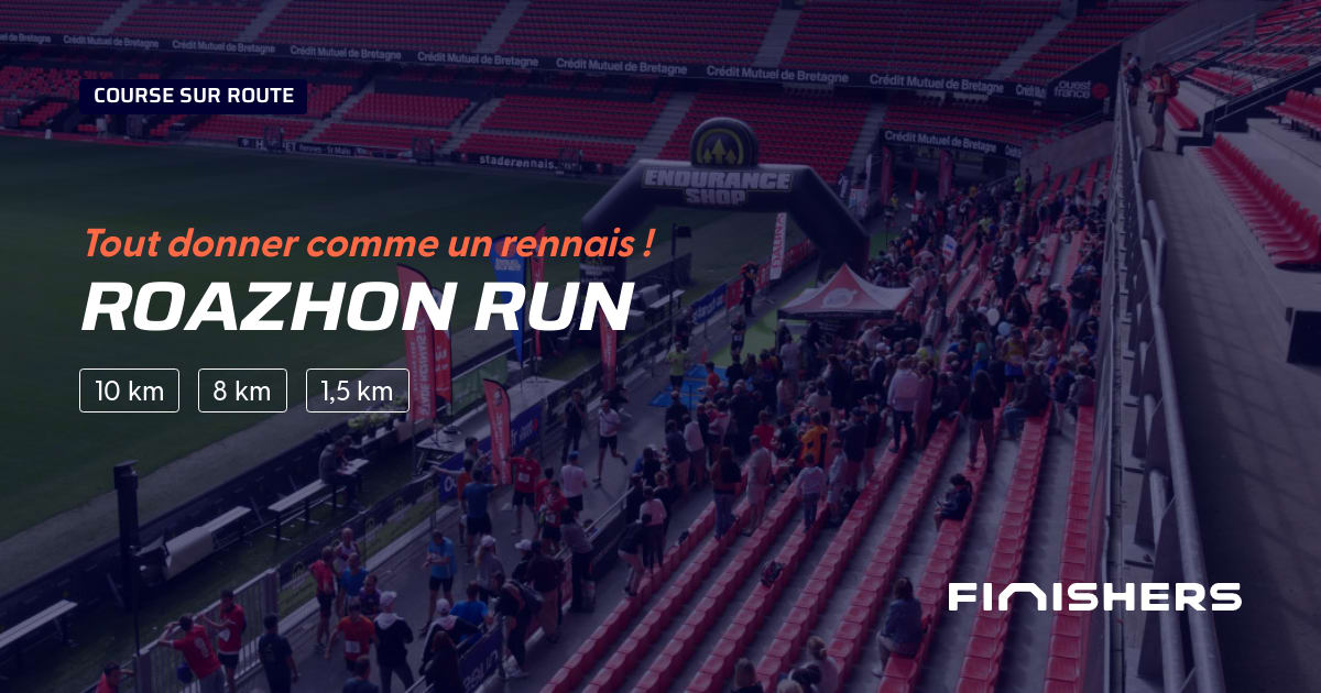 🏃 Roazhon Run 2025 - Parcours, inscriptions & résultats | Finishers