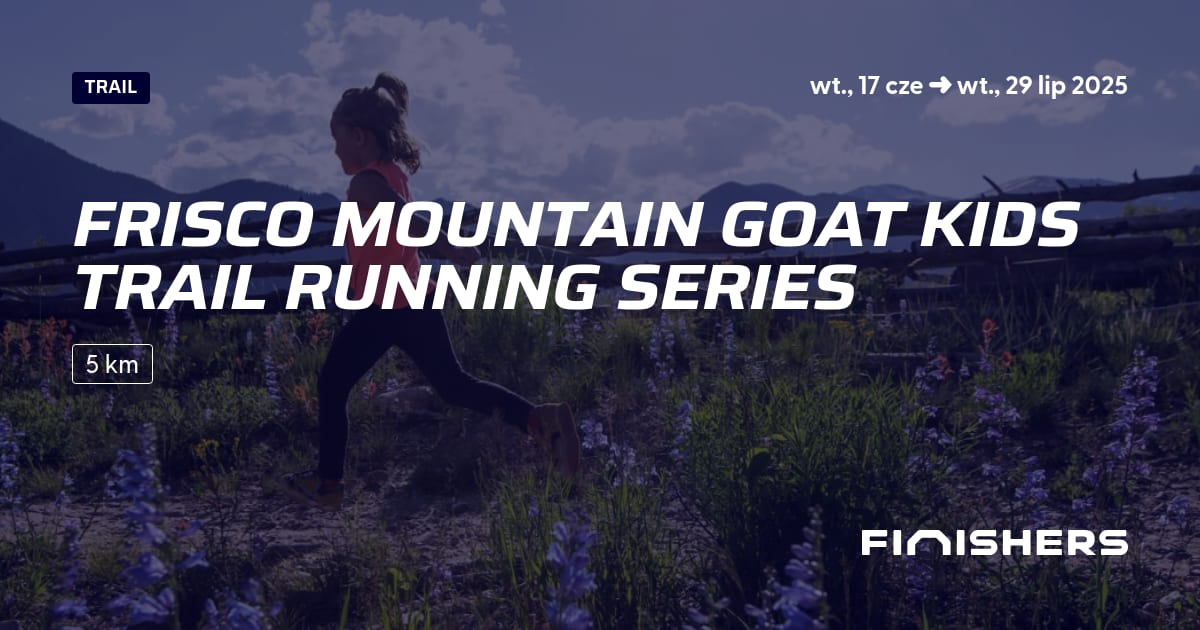 🏃 Frisco Mountain Goat Kids Trail Running Series 2025 - Wszystkie ...