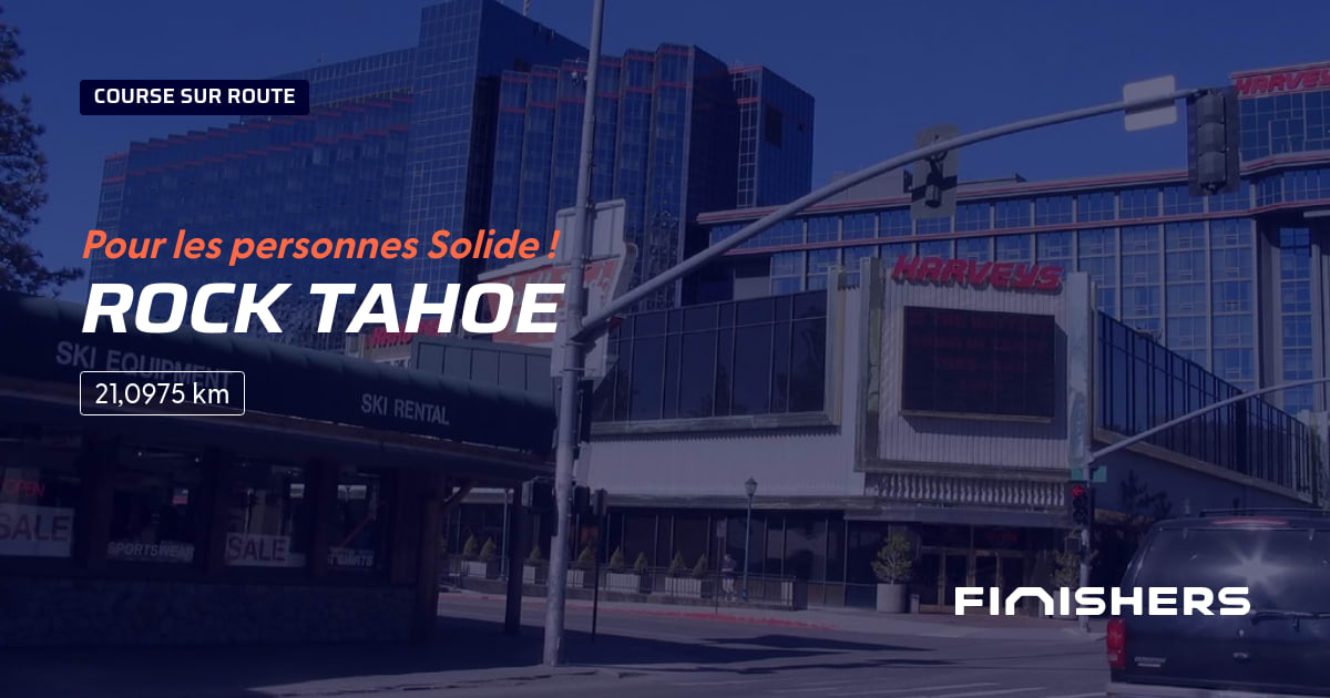 🏃 Rock Tahoe 2026 - Parcours, inscriptions & résultats | Finishers